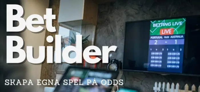 Bettingsidor med Bet Builder - Bygg & skapa egna spel (2024)